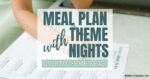 Meal Plan with Theme Nights: Over 50 Ideas! - Mommy Standard Time