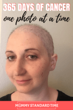 What 365 Days of Cancer Looks Like - Mommy Standard Time