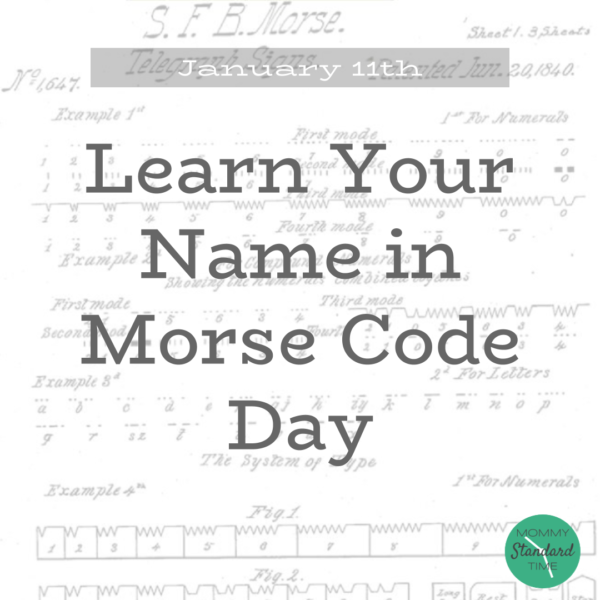 learn-your-name-in-morse-code-day - Mommy Standard Time