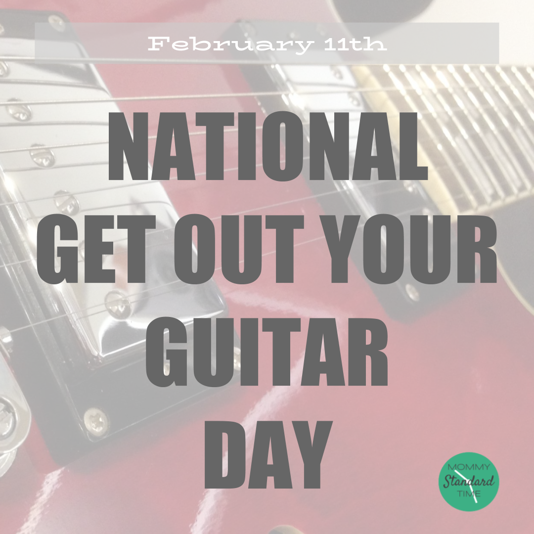 national-get-out-your-guitar-day - Mommy Standard Time