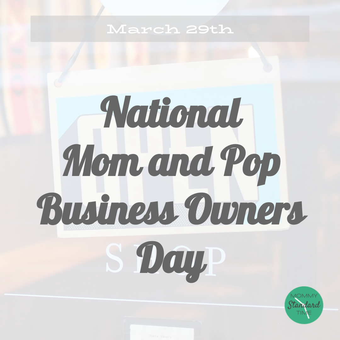 national-mom-and-pop-business-owners-day - Mommy Standard Time