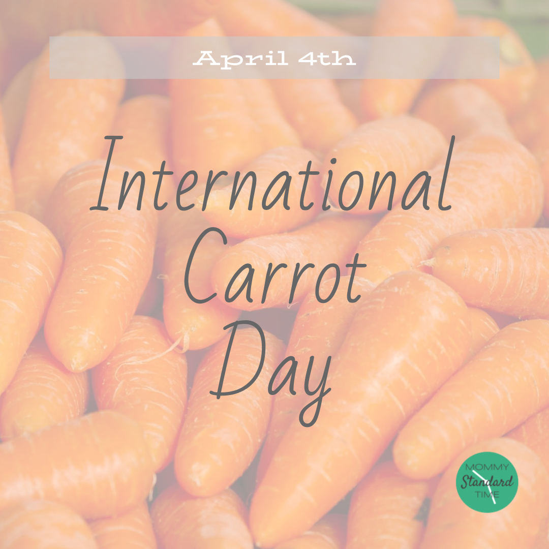 international-carrot-day-april-4th - Mommy Standard Time