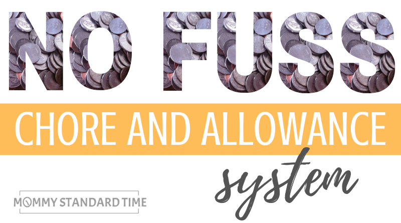 No Fuss Chore Chart And Allowance System Mommy Standard Time