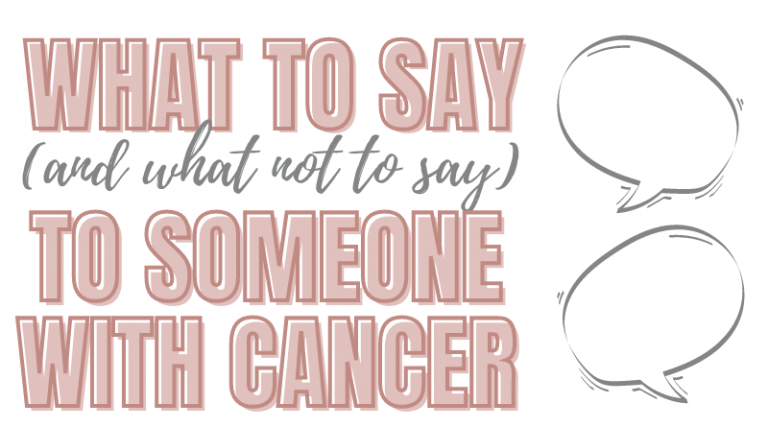 What to Say to Someone with Cancer - Mommy Standard Time